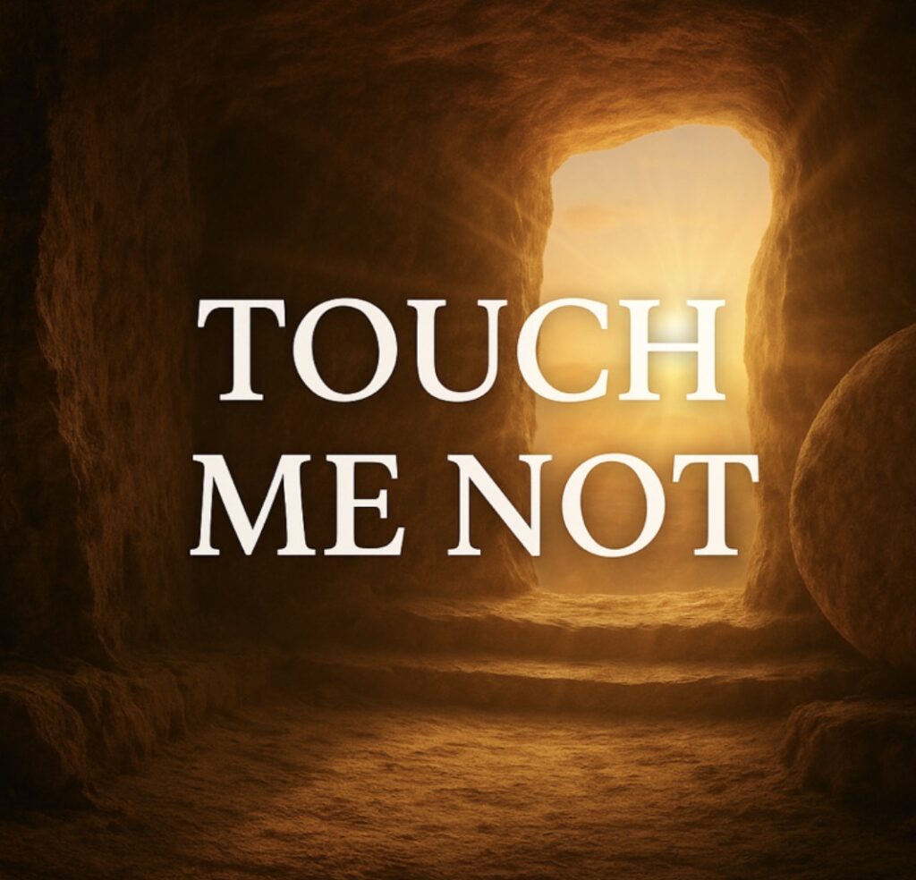 Why Jesus Said, “Touch Me Not” - Law Is Light